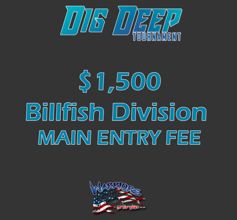 $1,500 - Bill Fish Division - Main Entry Fee - Warriors on the Water USA